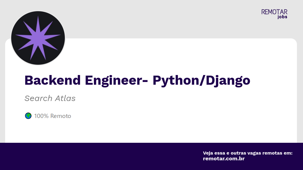 Backend Engineer- Python/Django | Vagas 100% remotas