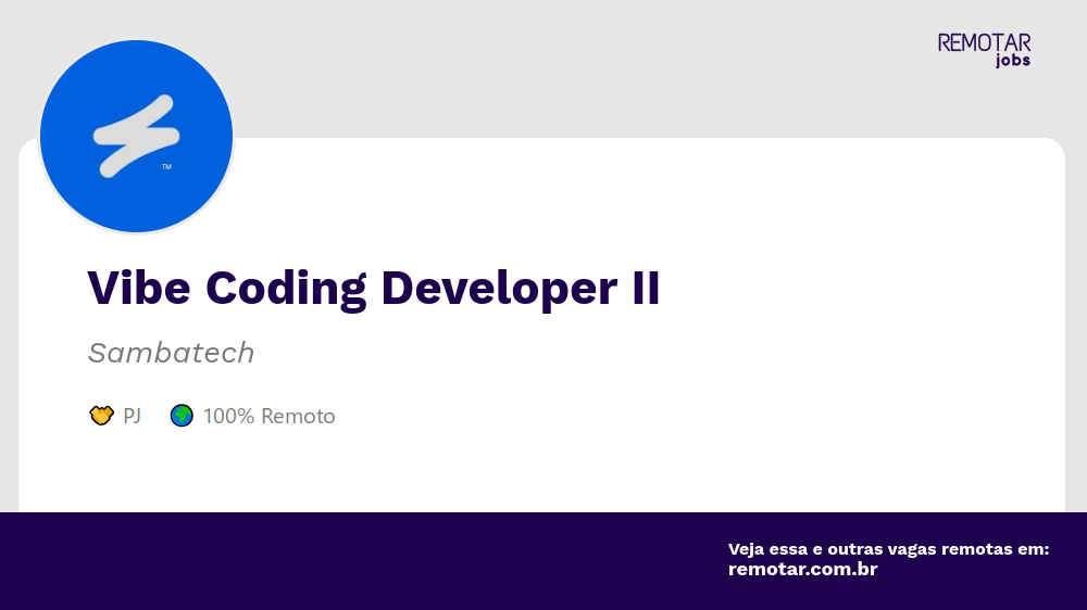 Vibe Coding Developer II | Vagas 100% remotas