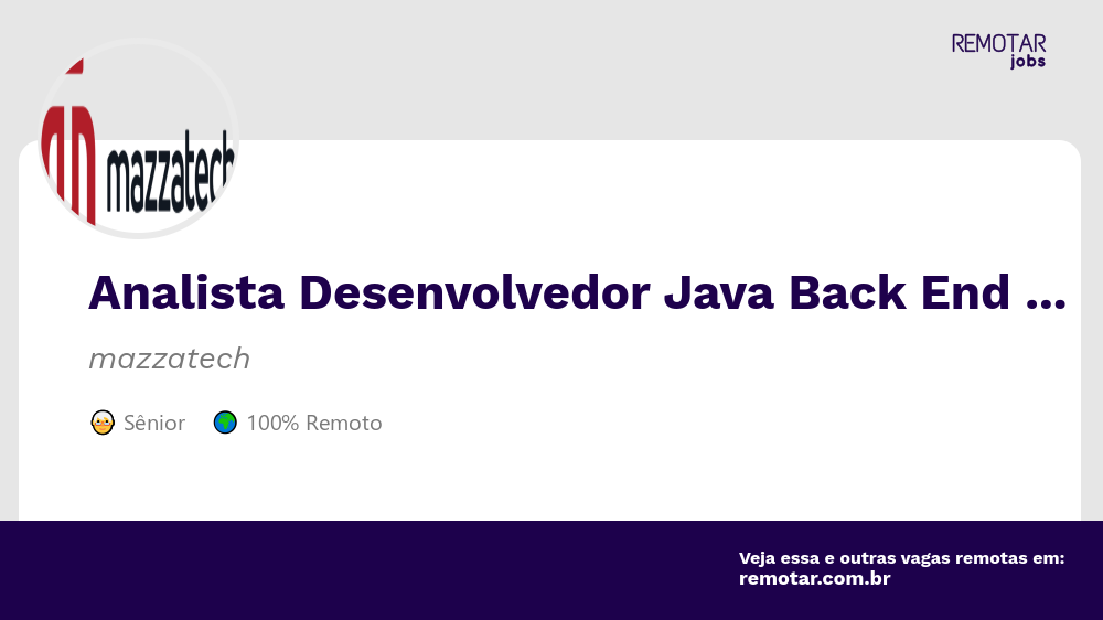 Analista Desenvolvedor Java Back End Sênior | Vagas 100% remotas