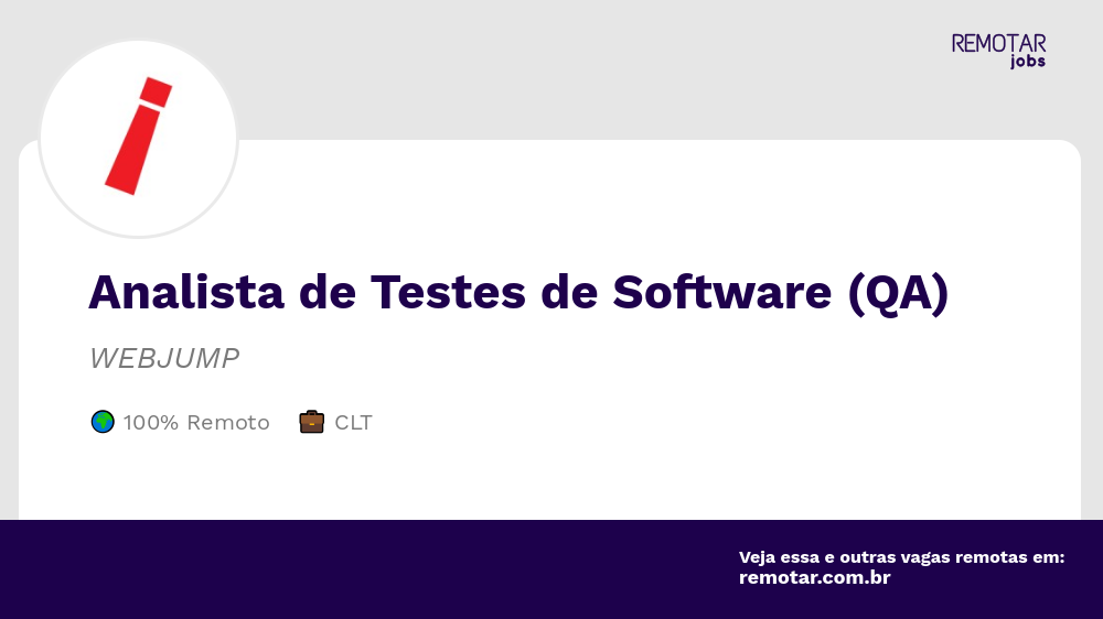 Analista de Testes de Software (QA) | Vagas 100% remotas Analista de Testes de Software (QA) | Vagas 100% remotas
