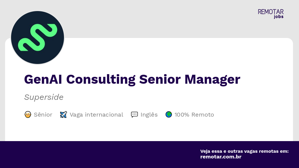 GenAI Consulting Senior Manager | Vagas 100% remotas