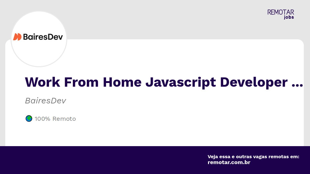 Work From Home Javascript Developer / Ref. 0289E | Vagas 100% remotas