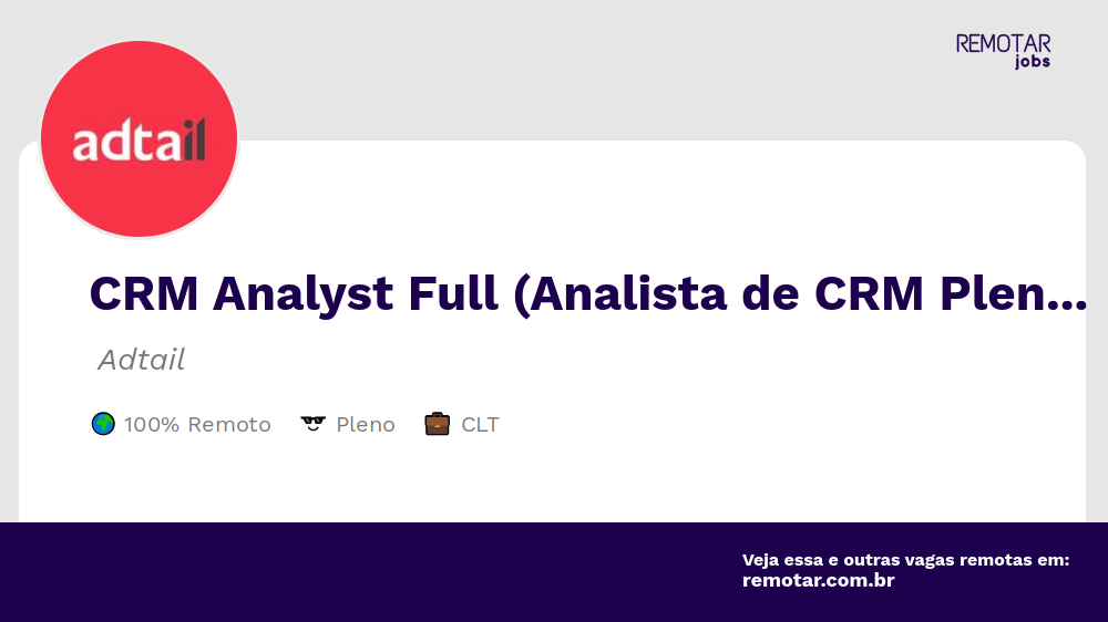 CRM Analyst Full (Analista de CRM Pleno) | Vagas 100% remotas