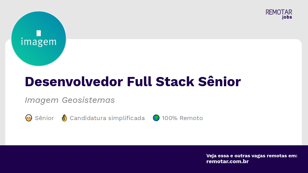 Desenvolvedor Full Stack Sênior | Vagas 100% remotas