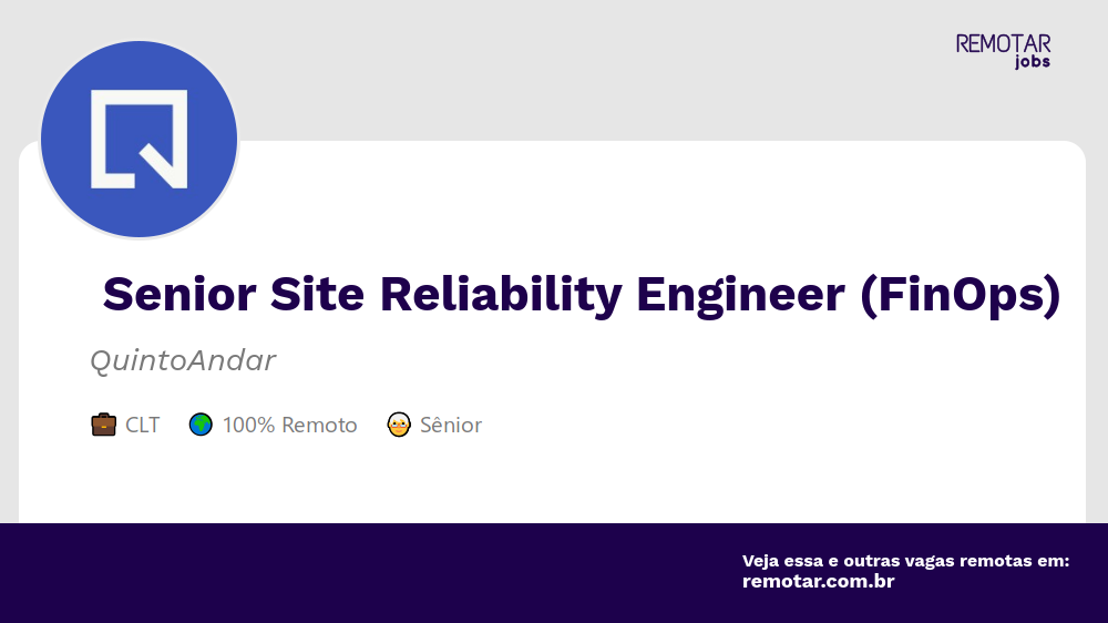 Senior Site Reliability Engineer (FinOps) | Vagas 100% remotas